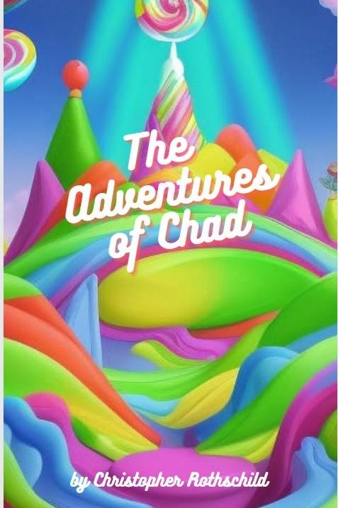 «The Adventures of Chad» — book from @cloudzzzound (Christopher Rothschild)